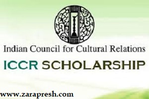 Indian Council for Cultural Relations (ICCR) Scholarship 2025 - Zara Presh